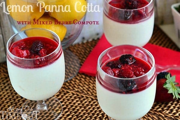 Lemon Panna Cotta with Driscoll’s Berries Compote - Mom On Timeout